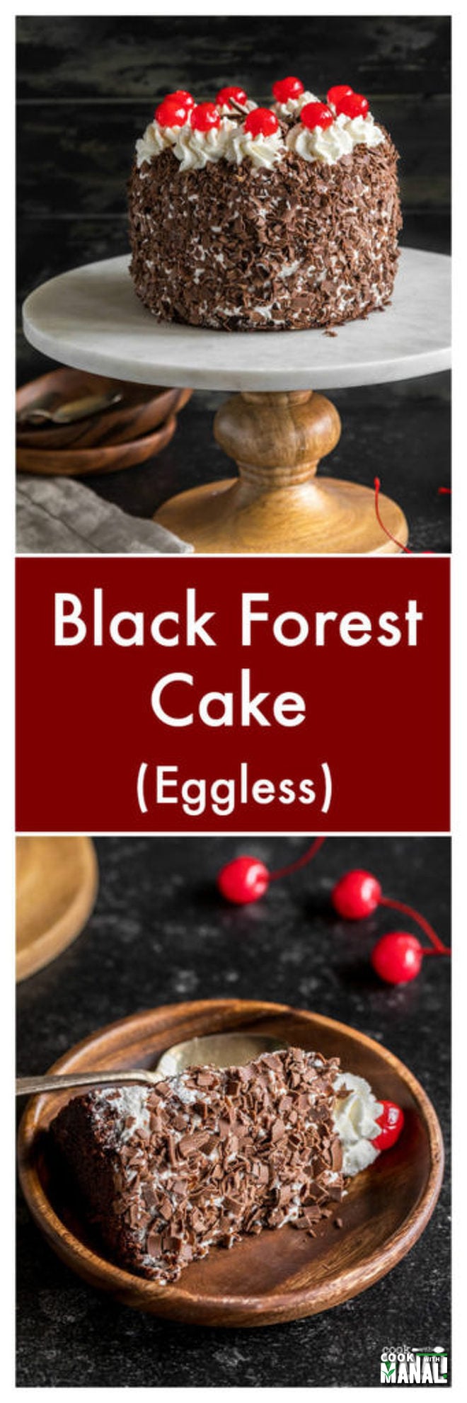 Eggless Black Forest Cake - Cook With Manali